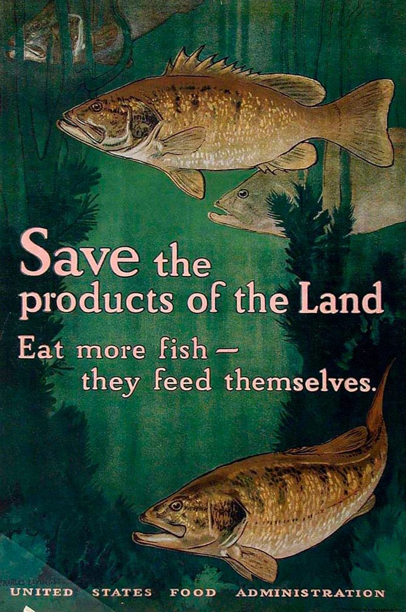 "Save the products of the Land Eat more fish - they feed themselves."